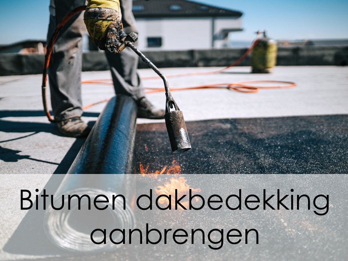 Bitumen dakbedekking aanbrengen | Belangrijkste tips 2025