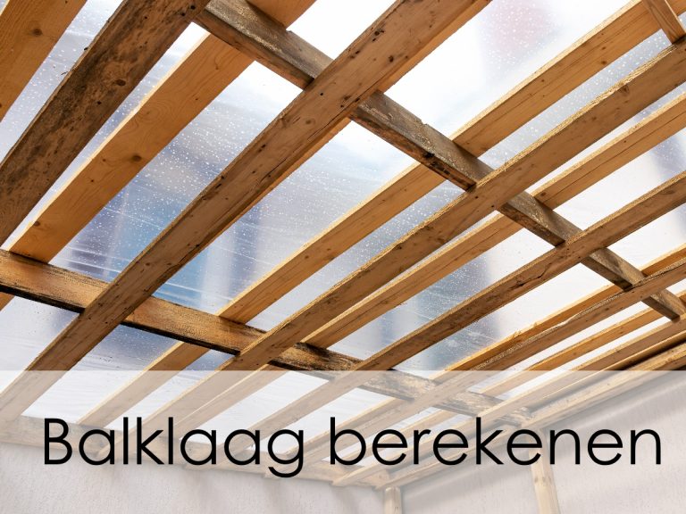 Balklaag berekenen | Voor een veilige constructie 2024