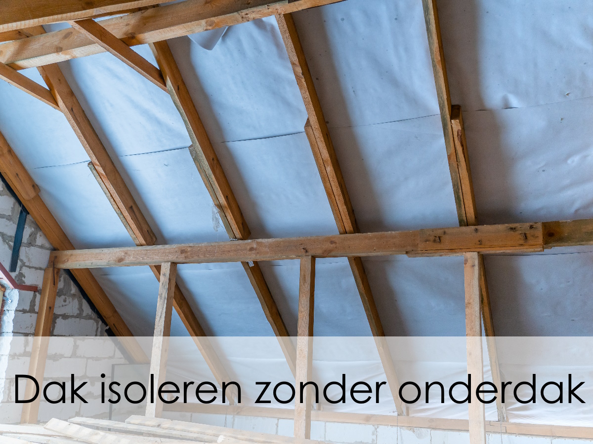 Dak isoleren zonder onderdak: Mogelijkheden en Tips