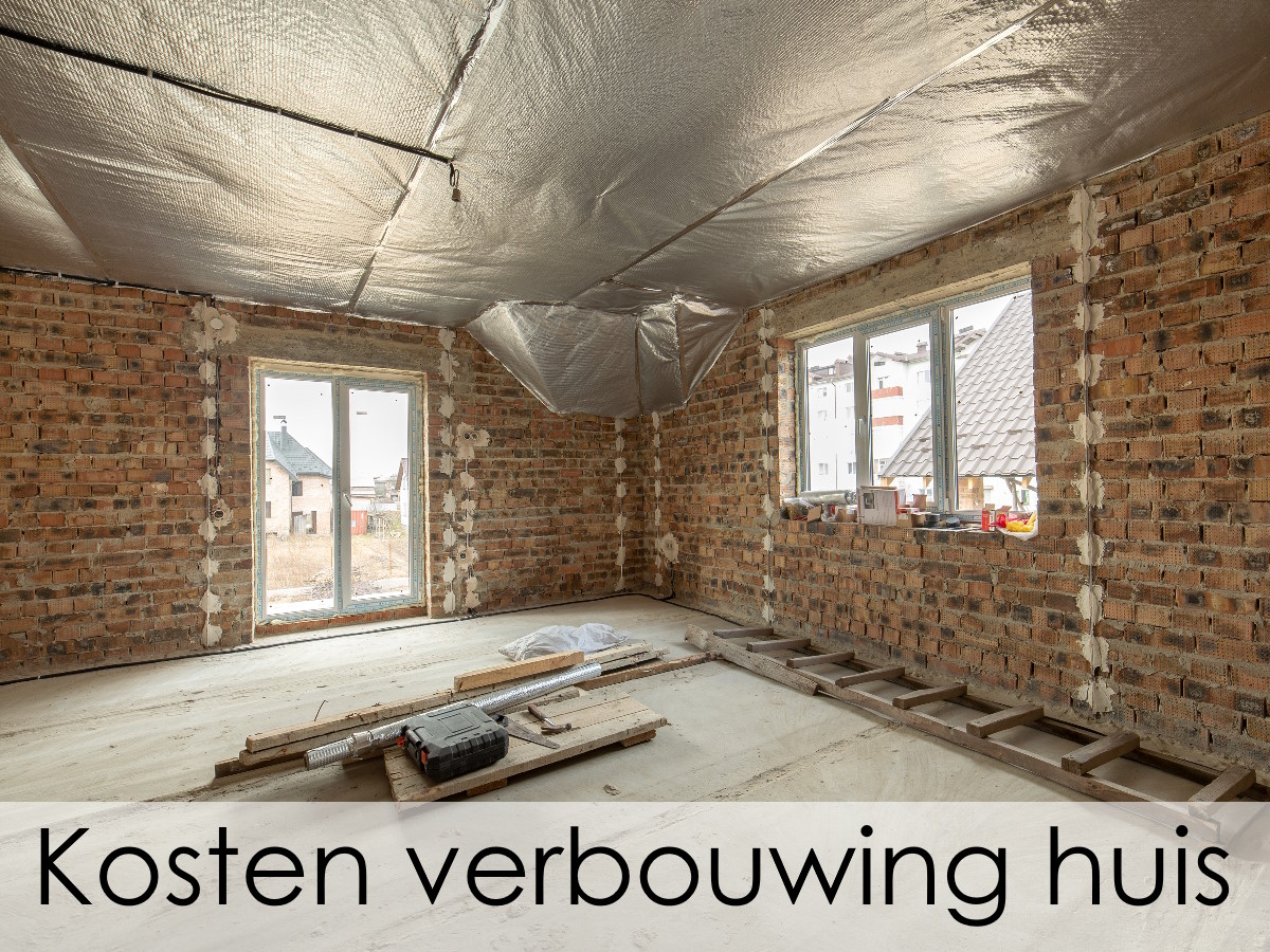 Kosten verbouwing huis | Wat komt er allemaal bij kijken? - 2024