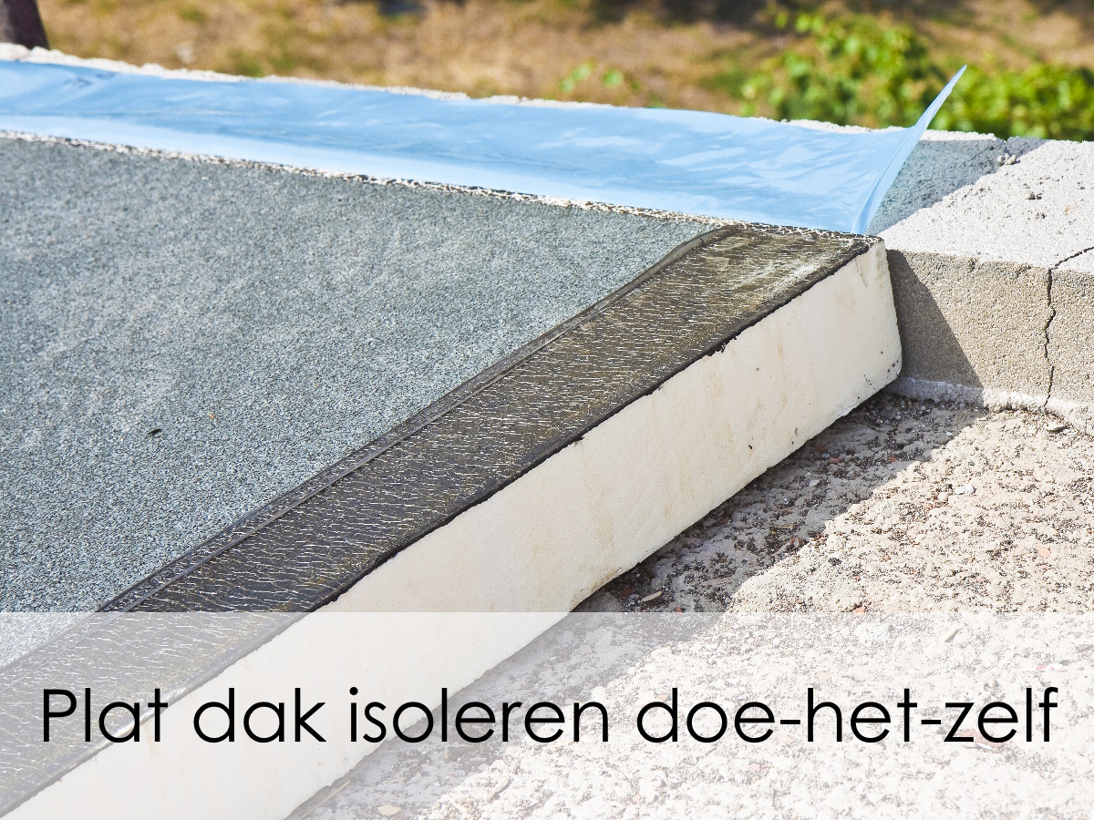 Plat dak isoleren doe-het-zelf | Tips en aandachtspunten 2026