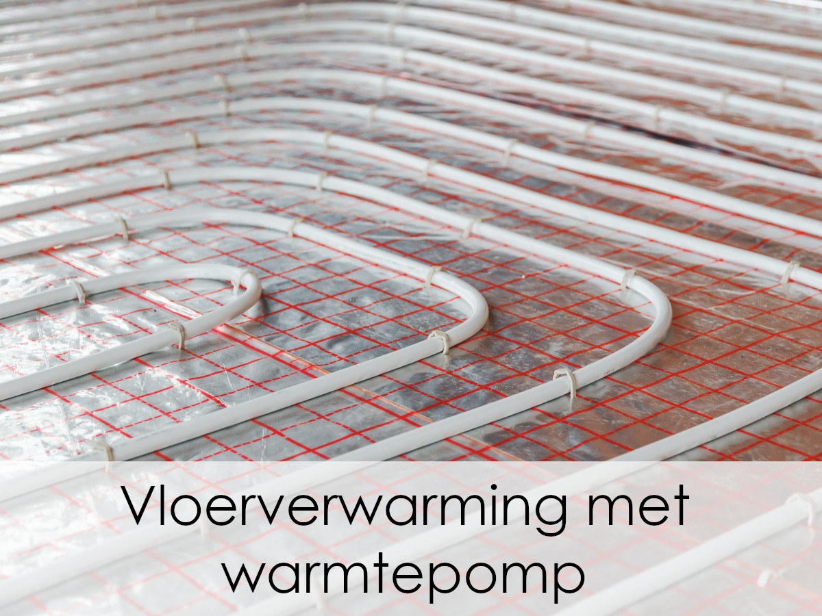 Vloerverwarming met warmtepomp | Zuinig en duurzaam verwarmen! 2025